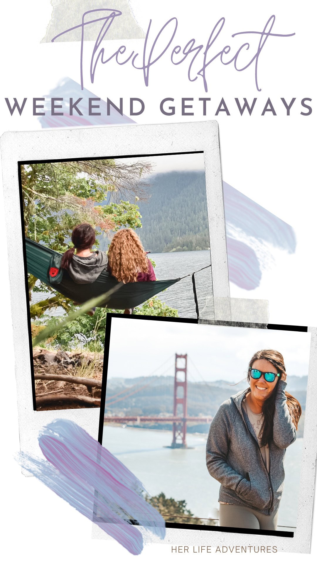 WEEKEND GETAWAY TRAVEL DESTINATIONS – Her Life Adventures