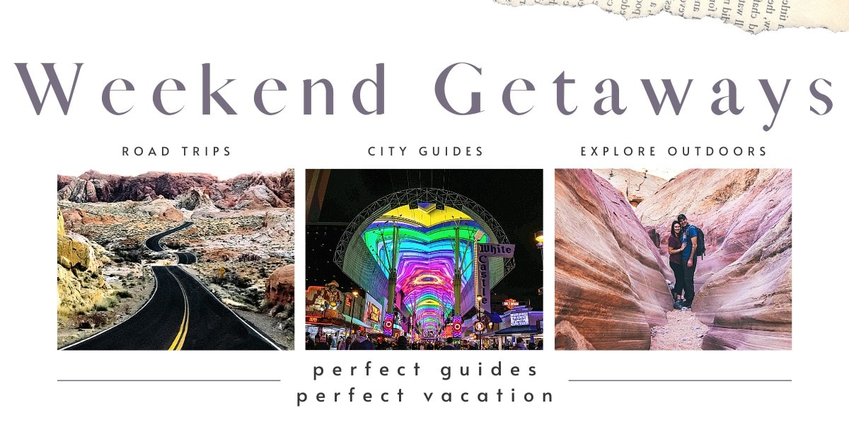 Weekend Getaways – Her Life Adventures