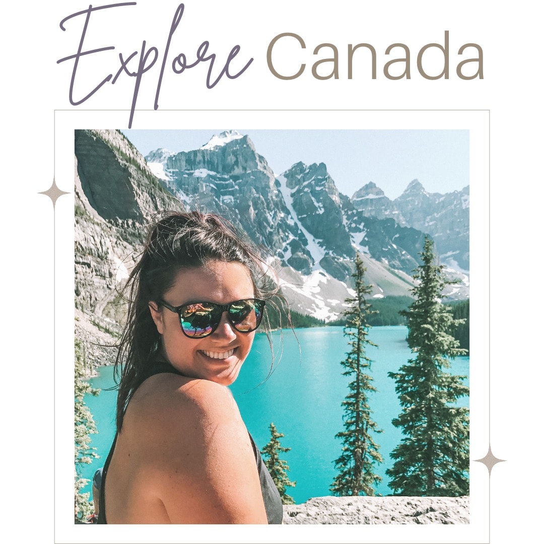 EXPLORE CANADA – Her Life Adventures